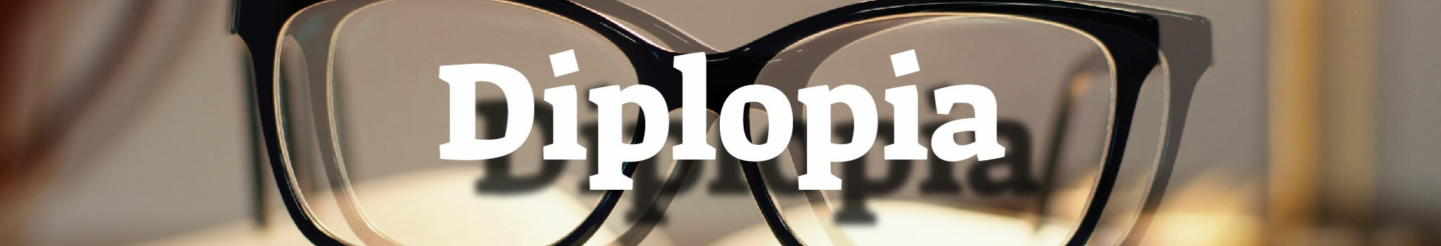 Diplopia | Vision Therapy, Beavercreek, OH